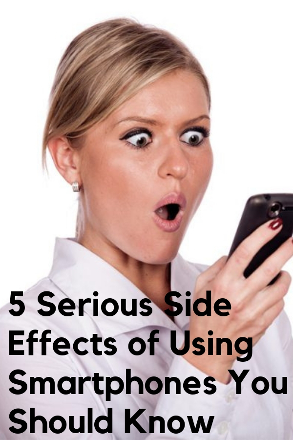 5 Serious Side Effects of Using Smartphones You Should Know