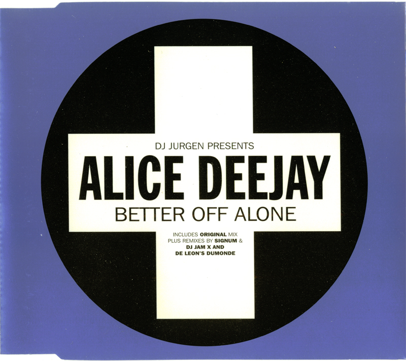 POP 'TIL YOU PUKE!: Alice Deejay - Better Off Alone - (Import CD Single ...