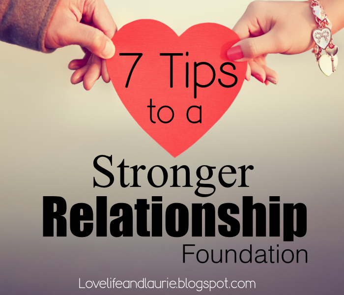 Relationships coach blog: 7 Tips to a Stronger Relationship Foundation.