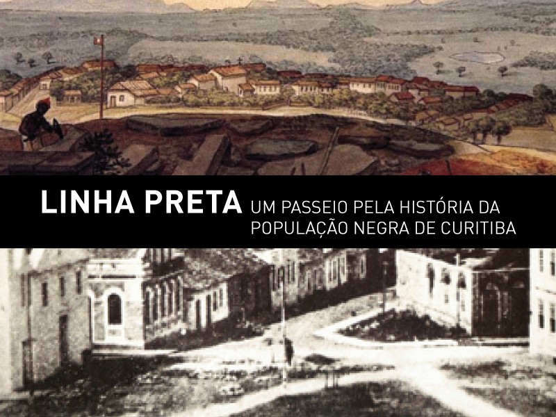 Curitibamania: Linha Preta: um passeio pela história da população negra ...