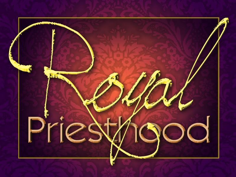 ROYAL PRIESTHOOD: WHO IS A PRIEST?
