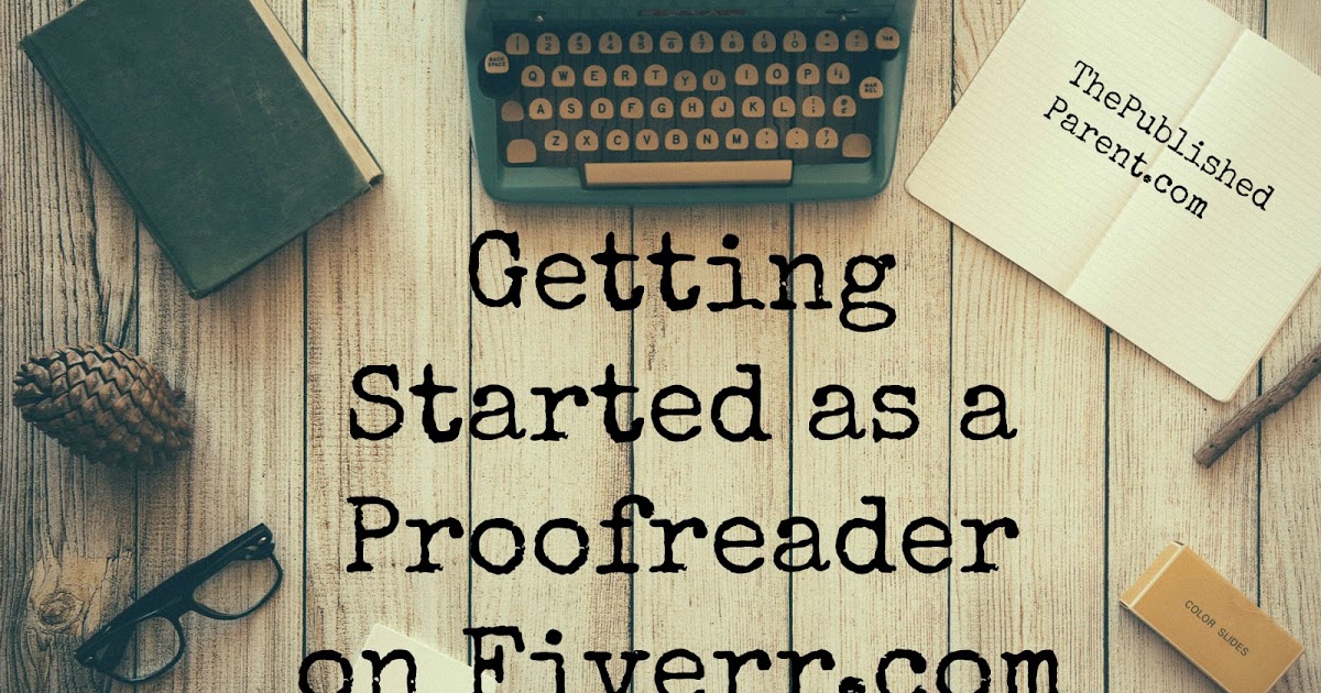 The Published Parent: How To Get Started As A Proofreader Online