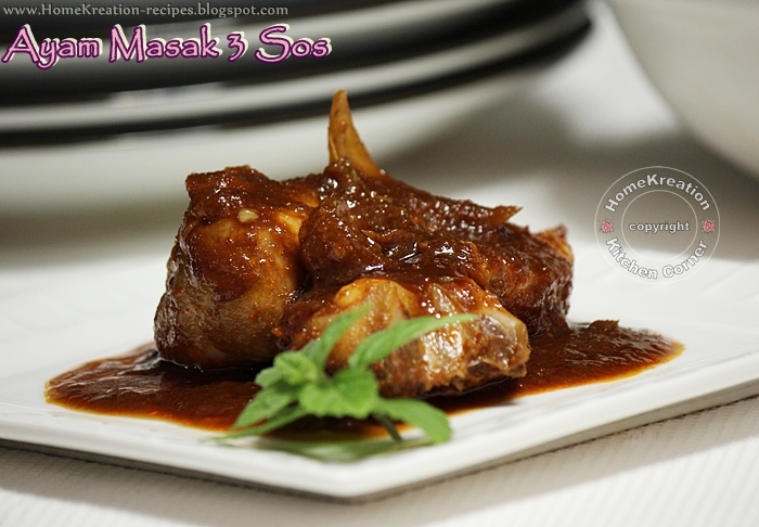 HomeKreation - Kitchen Corner: Ayam Masak 3 Sos (Chicken In 3 Sauces)