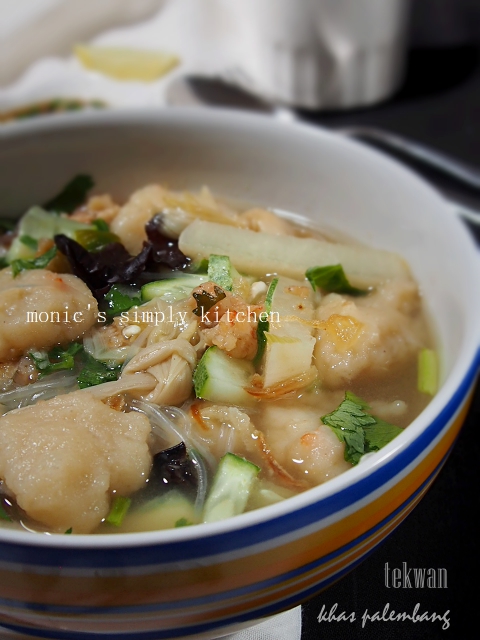 Tekwan Khas Palembang - Monic's Simply Kitchen