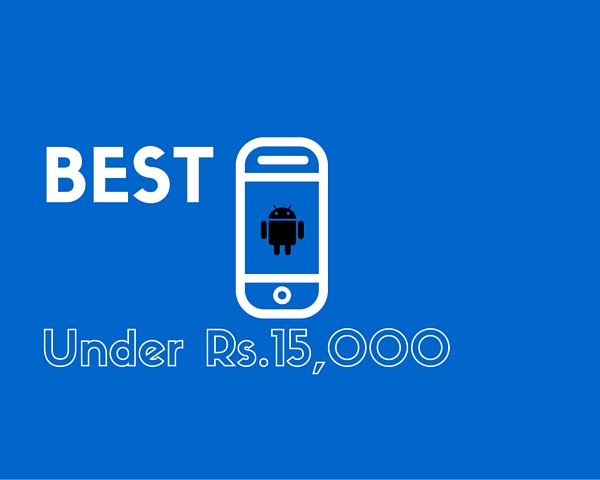 Best Android Phone Under 15000
