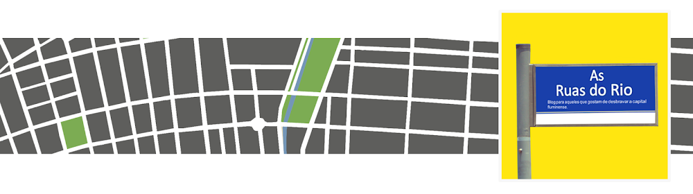 As Ruas do Rio | Blog para aqueles que gostam de desbravar a capital ...