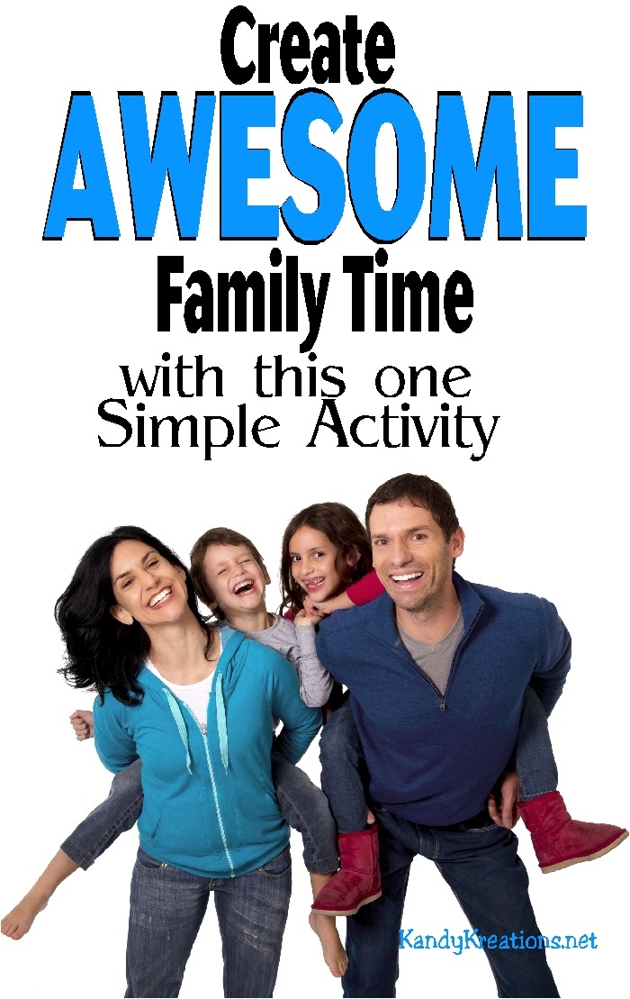 Create Awesome Family Time with One Simple Activity
