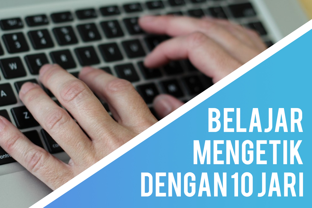 Belajar Mengetik 10 Jari di Komputer untuk Pemula dan Anak-anak ...