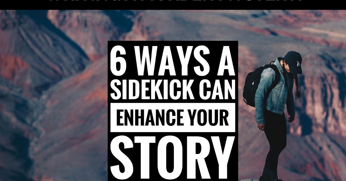 Karen Woodward: 6 Ways a Sidekick Can Enhance Your Story
