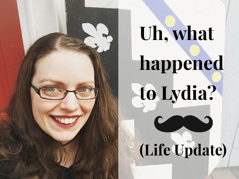 Uh, What Happened To Lydia? (Life Update) - Lydia Cuff Blog