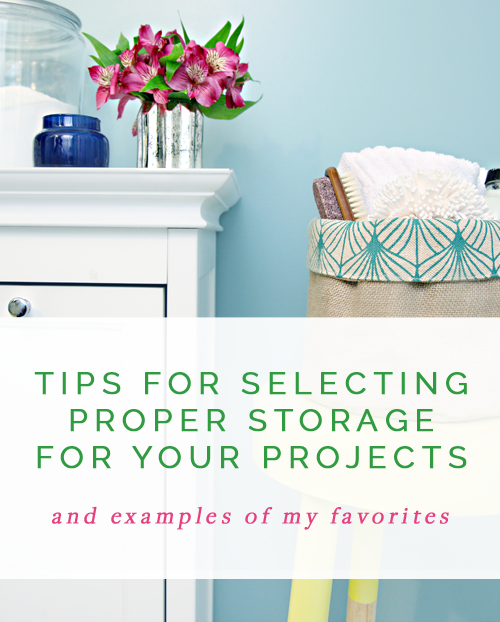 IHeart Organizing: Tips for Selecting Proper Storage for your Projects