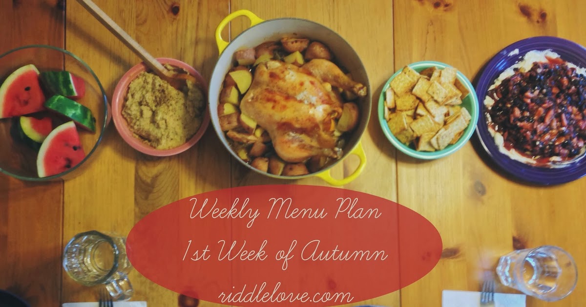 riddlelove: Weekly Menu Plan ~ First Week of Autumn