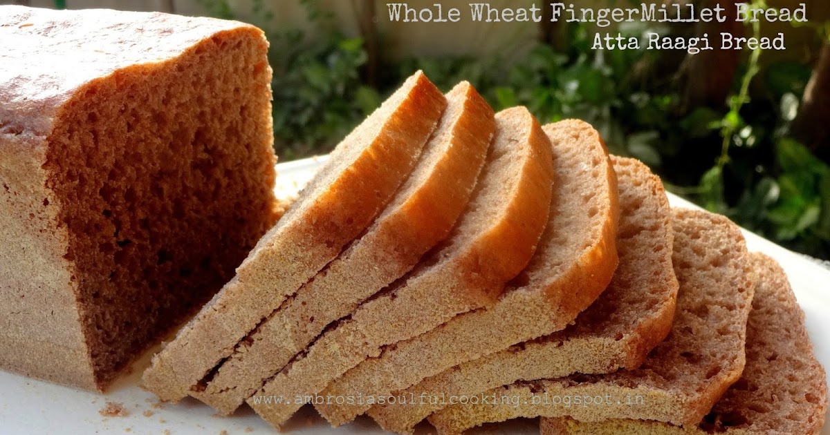 Atta Raagi Bread | Whole Wheat Finger Millet Batter Bread | Multigrain ...