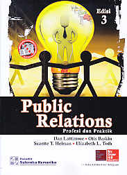 PUBLIC RELATIONS Profesi dan Praktik Edisi 3 - Dan Lattimore; Otis ...