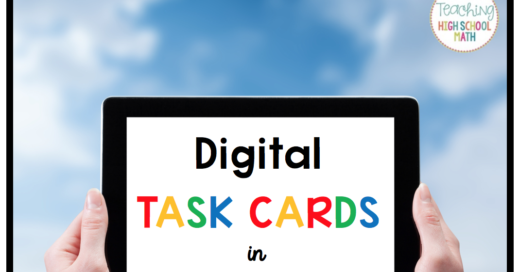 Digital Task Cards for Math Class | Teaching High School Math