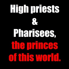 TaZ's Whateverology: Pharisees and High Priests were "the Princes of ...