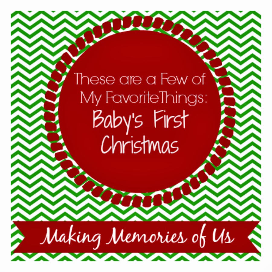 Making Memories of Us: {These are a Few of My Favorite Things: Baby's ...