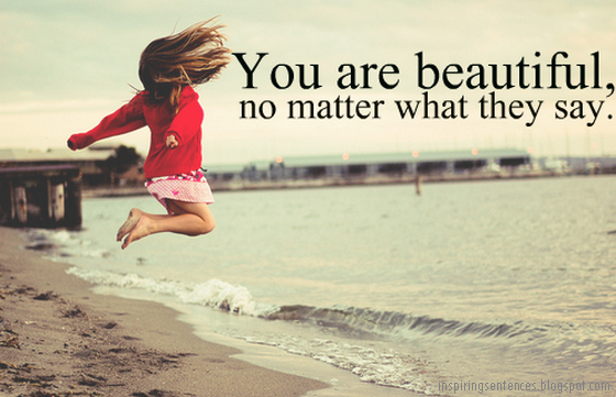 you are beautiful no matter what they say, saying images | Inspiring ...