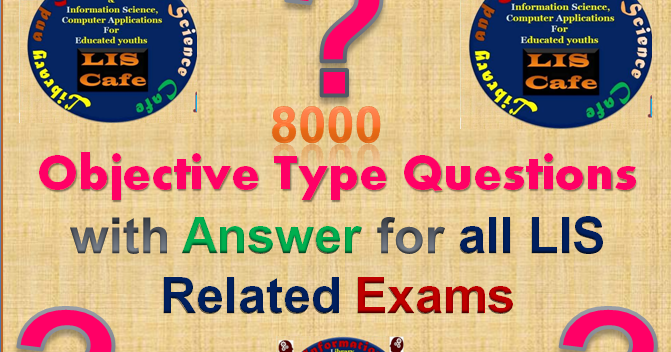 8000 Objective Type Questions with Answer for LIS Related Exams