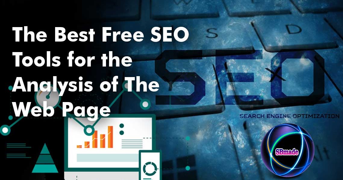 The Best Free SEO Tools for the Analysis of The Web Page | SBmade | New ...