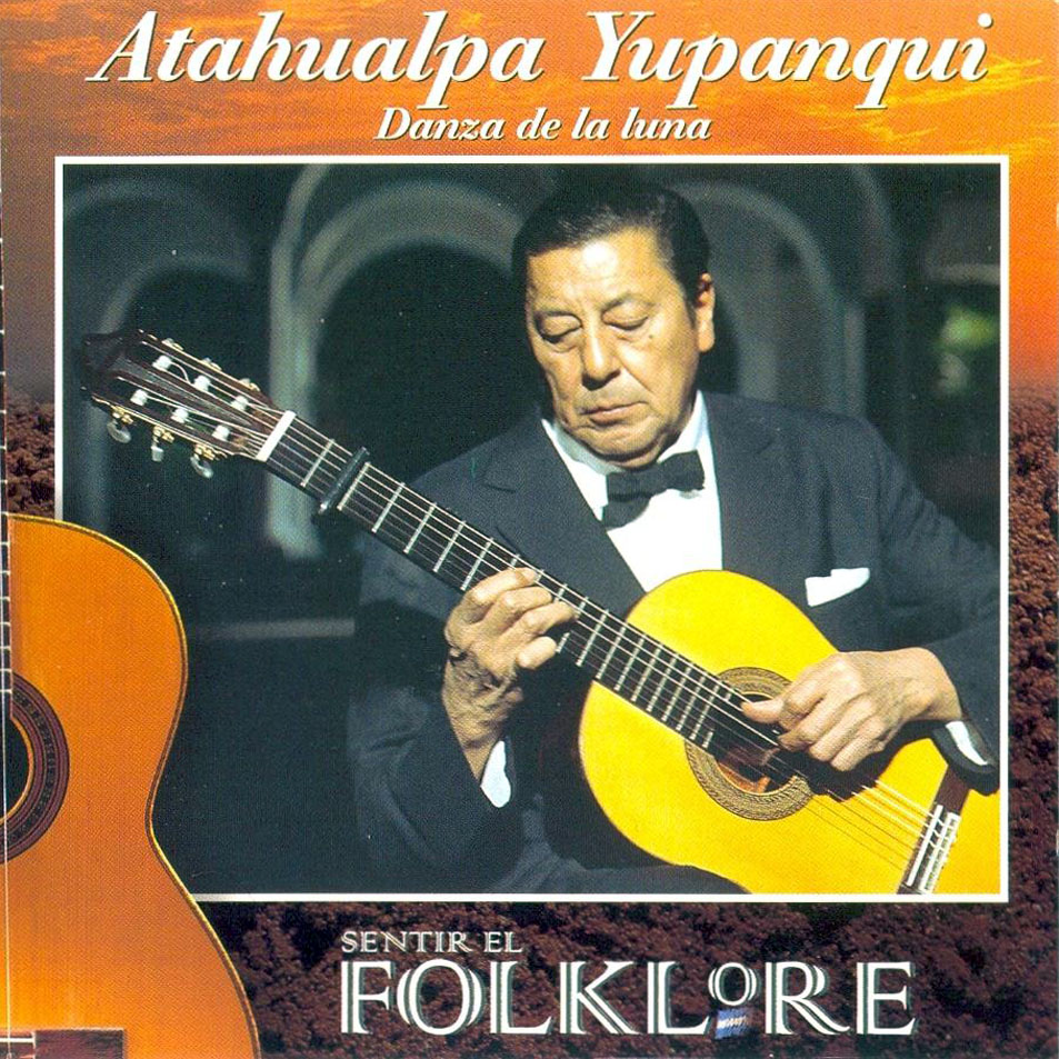 Voces de la Patria Grande: Atahualpa Yupanqui - SENTIR EL FOLKLORE ...