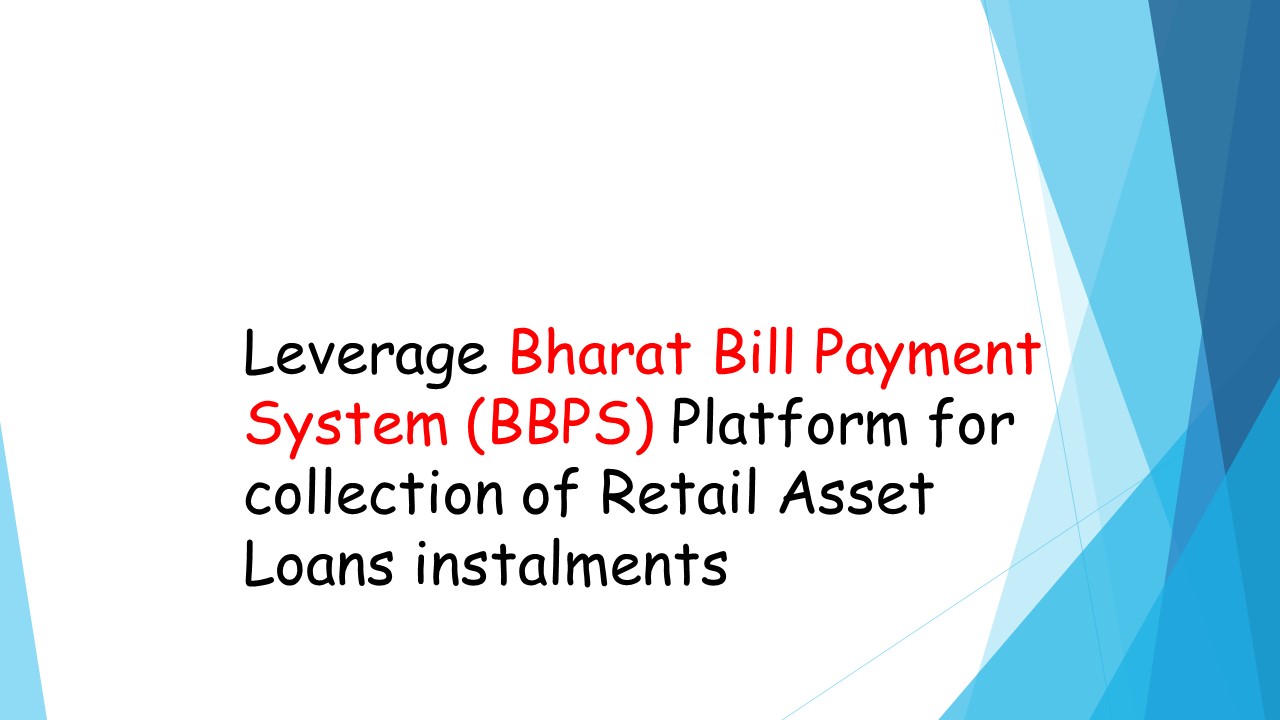 Leverage Bharat Bill Payment System (BBPS) Platform for collection of ...