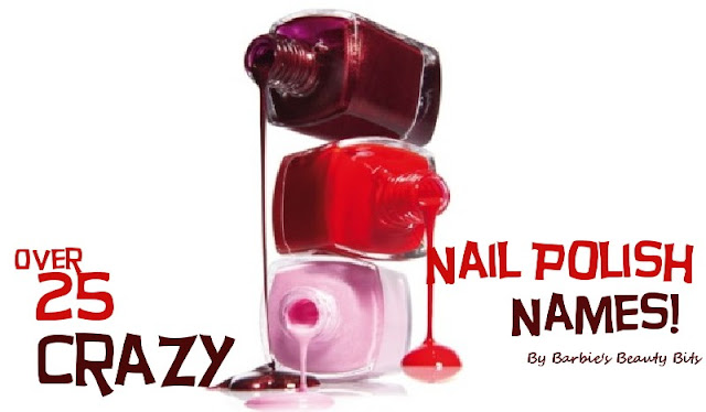 25 Crazy Nail Polish Names | Barbie's Beauty Bits