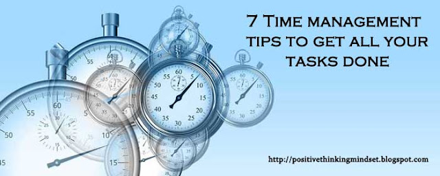 7 Time management tips to get all your tasks done - Positive Thinking ...