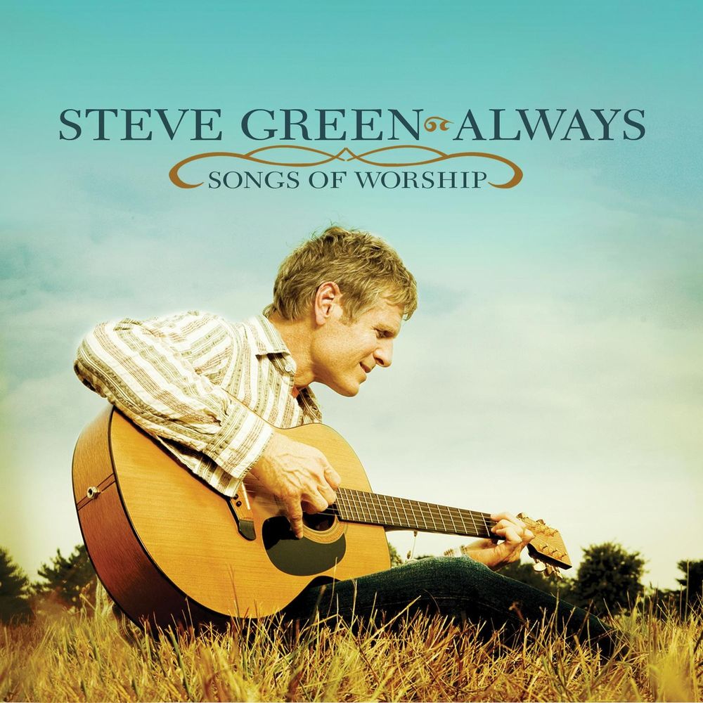 Steve Green - Always - Songs Of Worship - Estéreo Notas