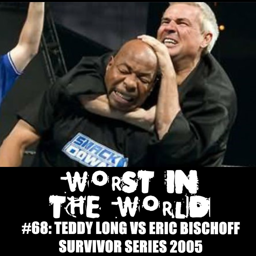 Worst in the World: Eric Bischoff vs Teddy Long-Survivor Series 2005