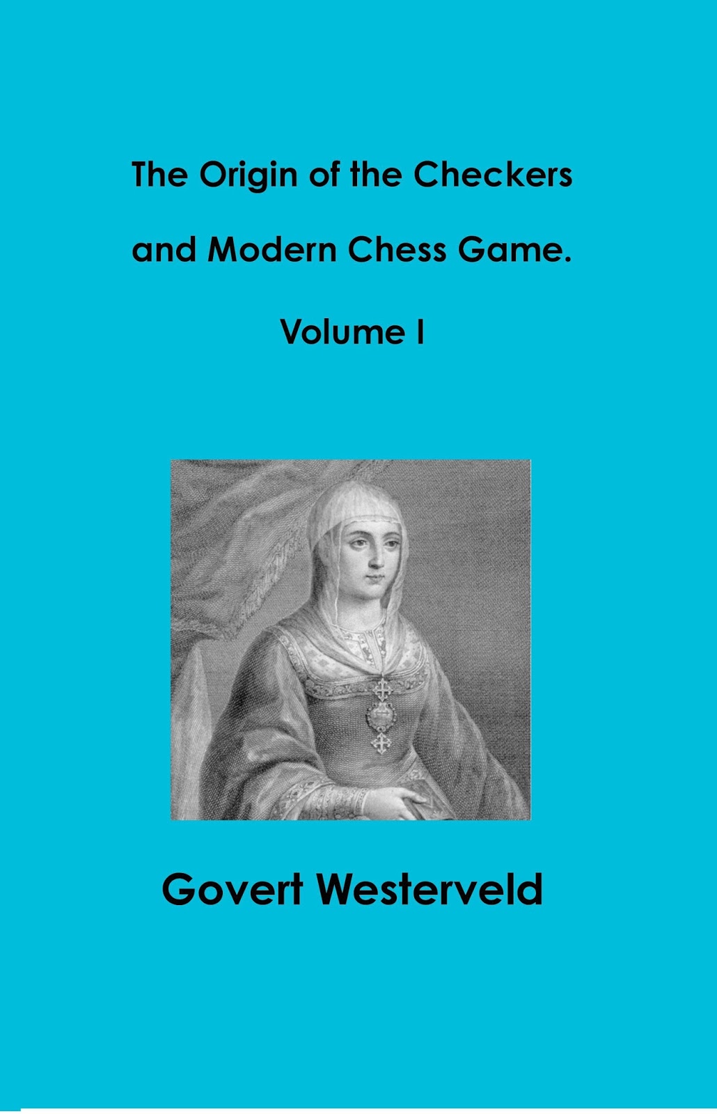 Spanish origin of Checkers, volume I ~ History of Draughts / Checkers