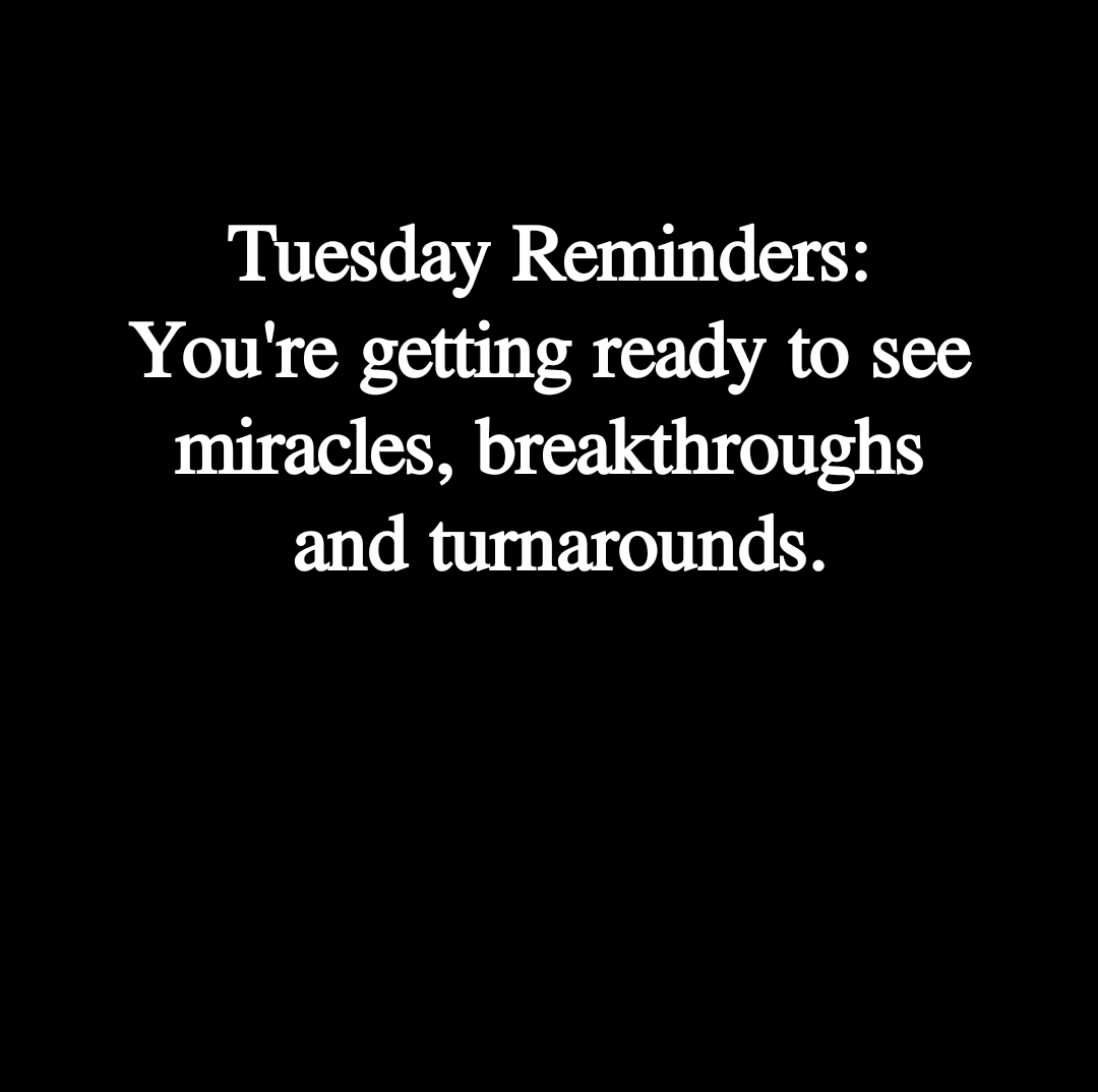 Tuesday Reminders ~ Spiritual Inspiration