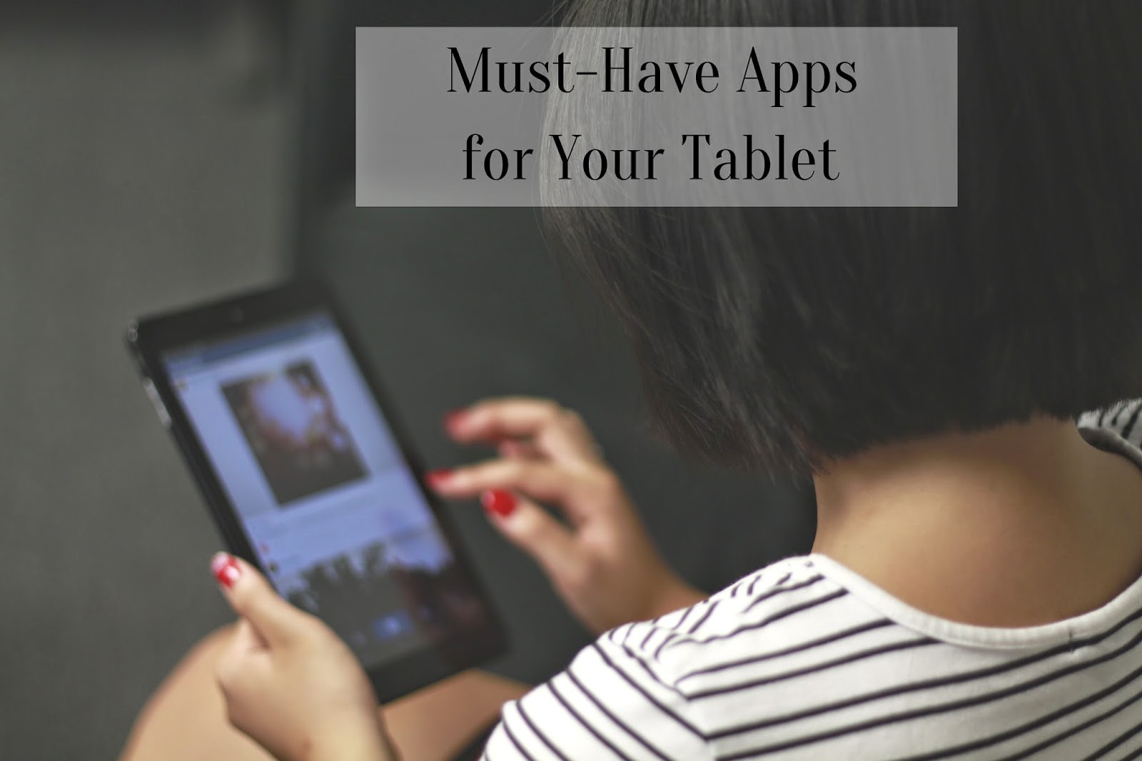 Must-Have Apps for Your Tablet |Livin' and Lovin'