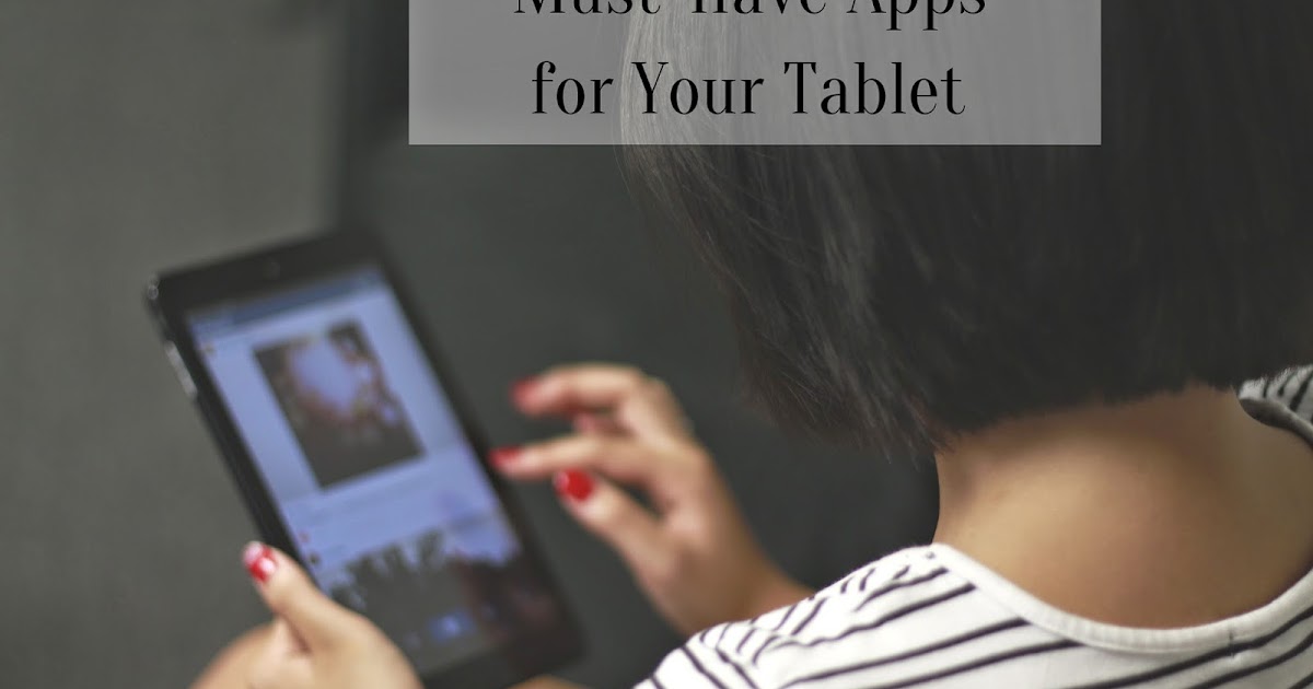 Must-Have Apps for Your Tablet |Livin' and Lovin'
