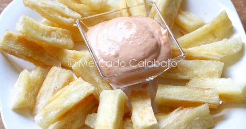 Yuca frita con salsa rosada. Receta | Mercado Calabajío