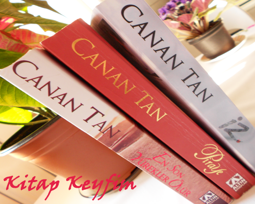 KİTAP KEYFİM: En Son Yürekler Ölür, Piraye, İz - Canan Tan