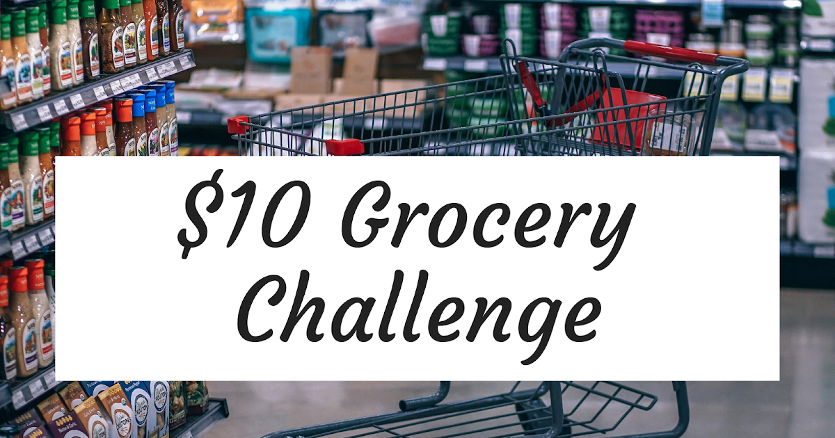 $10 Grocery Challenge