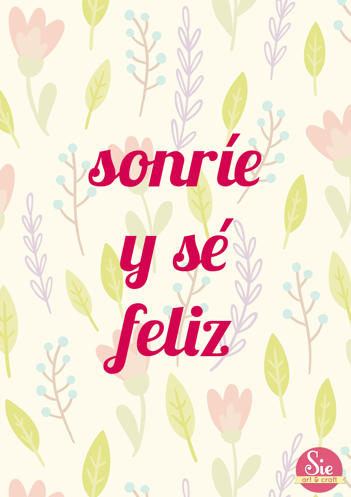 Sie - Art & Craft: Sonríe y sé feliz ♥