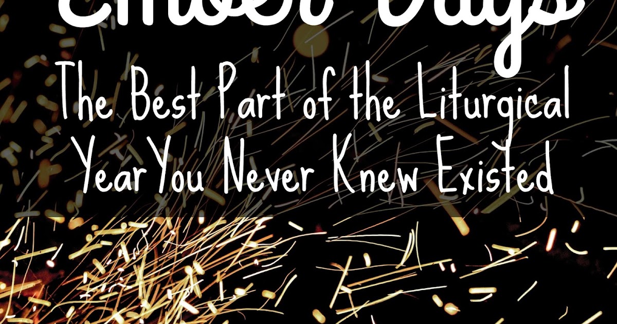 Under Thy Roof: Ember Days - The Best Part of the Liturgical Year You ...
