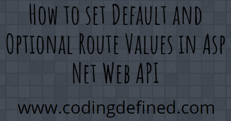 How to set Default and Optional Route Values in Asp Net Web API ...