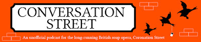 Coronation Street Blog: Conversation Street Podcast Episode 317