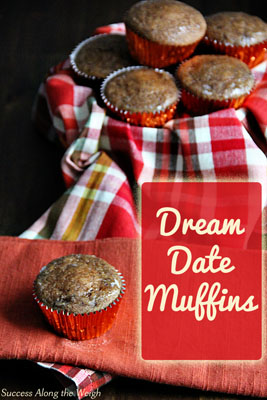 Success Along the Weigh: Dream Date Muffins