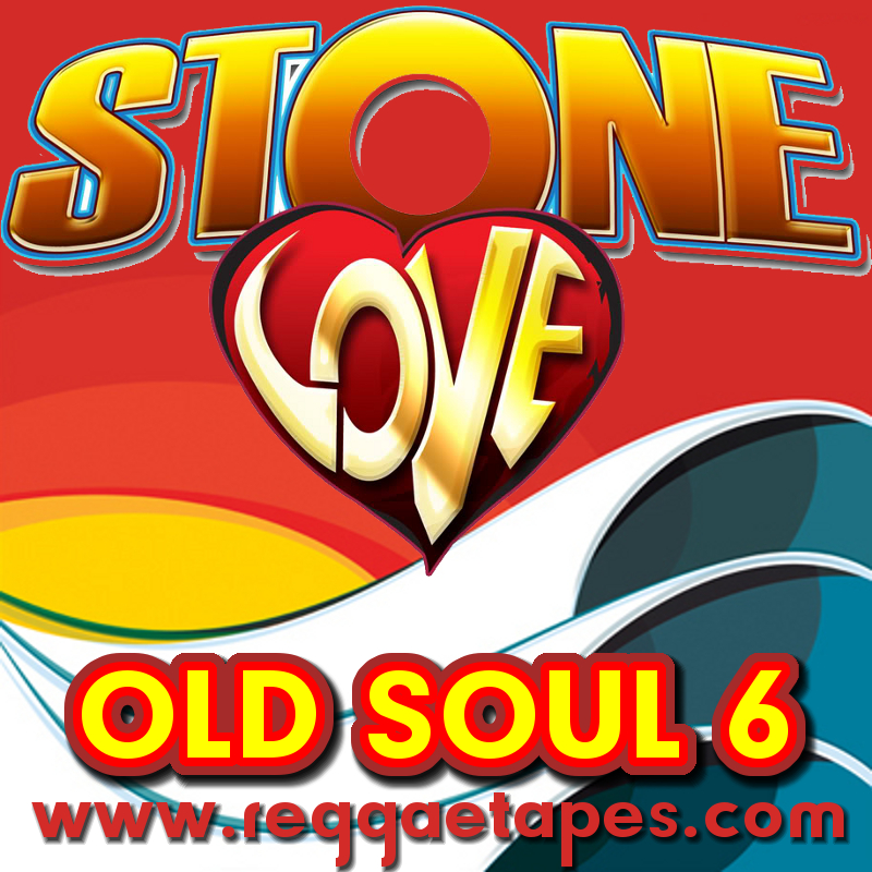 STONE LOVE - OLD SOUL 6 | REGGAETAPESHOP