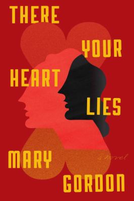 MTP Library Matters: Mary Gordon - There Your Heart Lies - Book Review