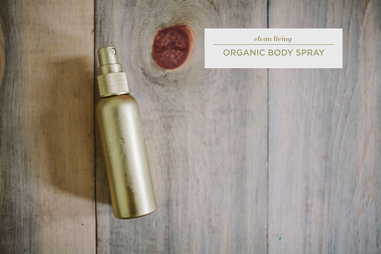Clean Living // Organic Body Spray — Sincerely, Kinsey
