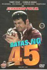 Batas ng .45 (1991 Tagalog Film) - Pilipino Cinema