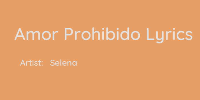 Amor Prohibido Lyrics by Selena