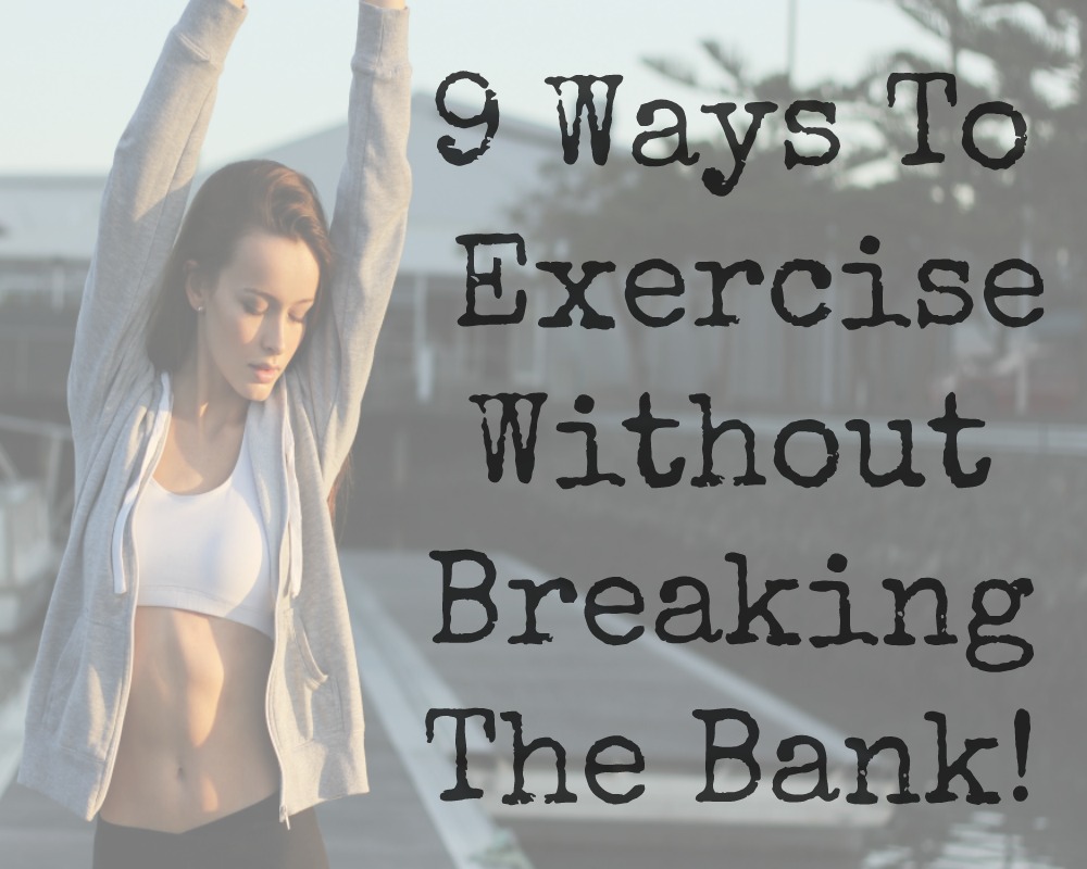 9 Ways To Exercise Without Breaking The Bank - Whimsical Mumblings