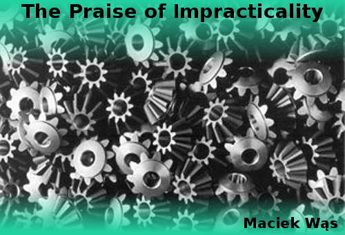 Practical Distributism: The Praise of Impracticality