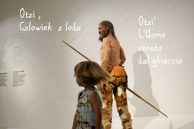 MOJE WŁOSKIE IMPRESJE : Spotkanie z Otzim, "człowiekiem z lodu" z Bolzano